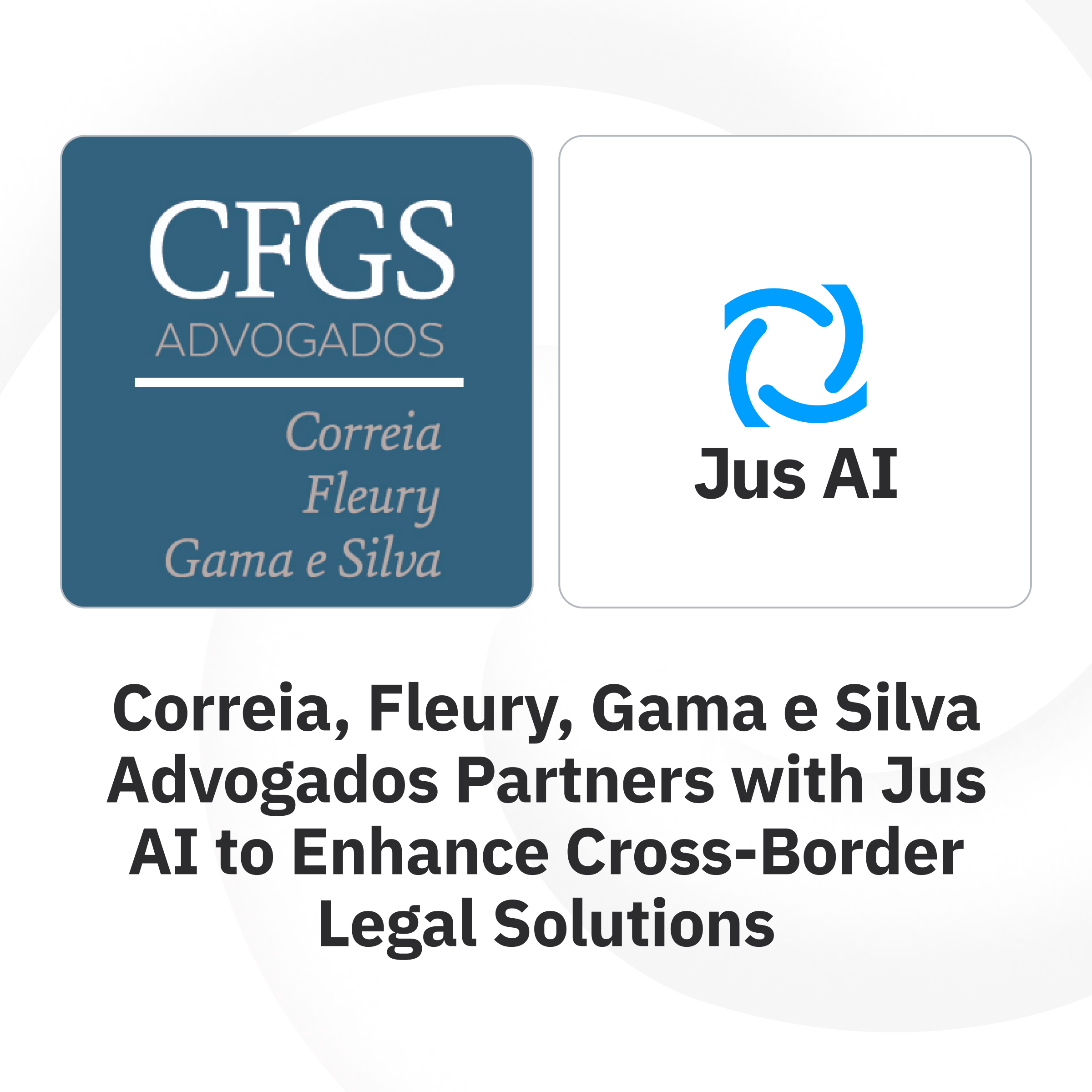 Correia, Fleury, Gama e Silva Advogados Partners with Jus AI to Enhance ...
